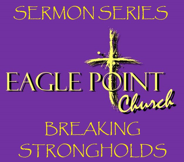 Breaking Strongholds Part 3 - Logos Sermons