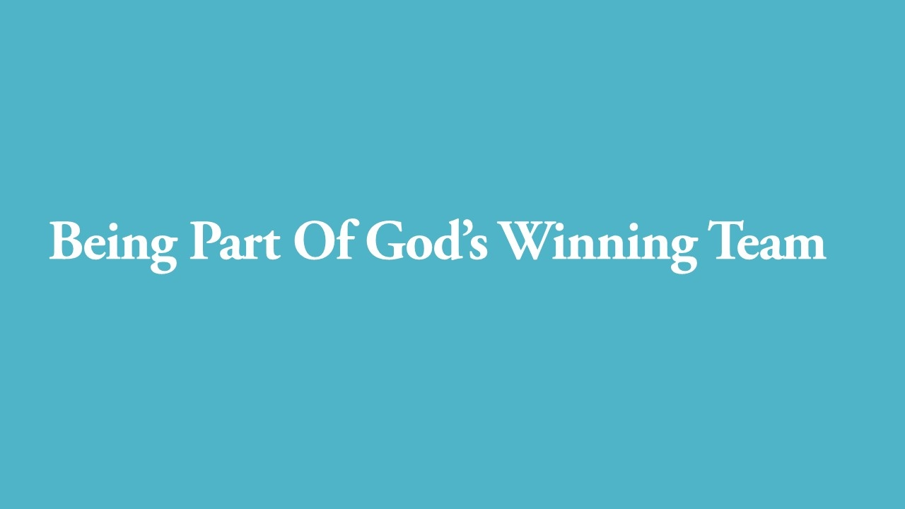 BEING A PART OF GOD'S WINNING TEAM - Logos Sermons