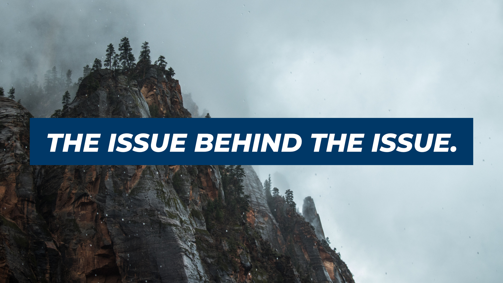 The Issue Behind the Issue - Logos Sermons