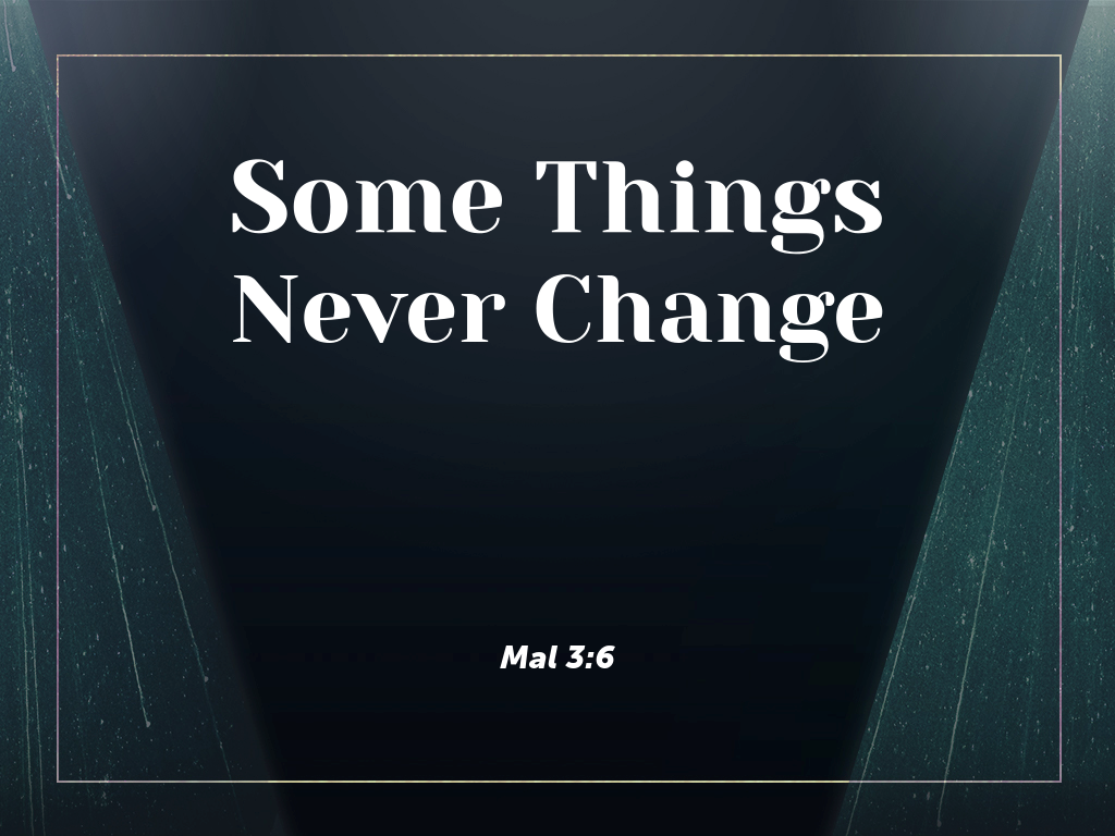 Some Things Never Change - Logos Sermons