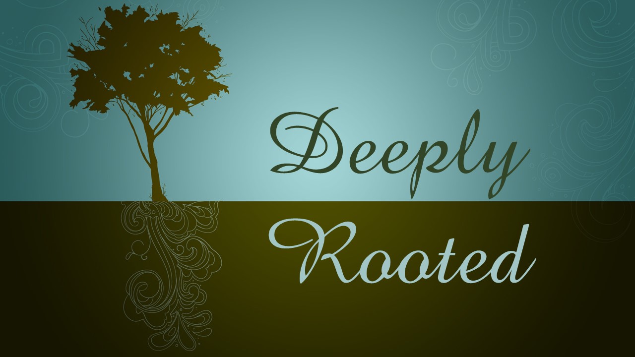 Deeply Rooted - Logos Sermons