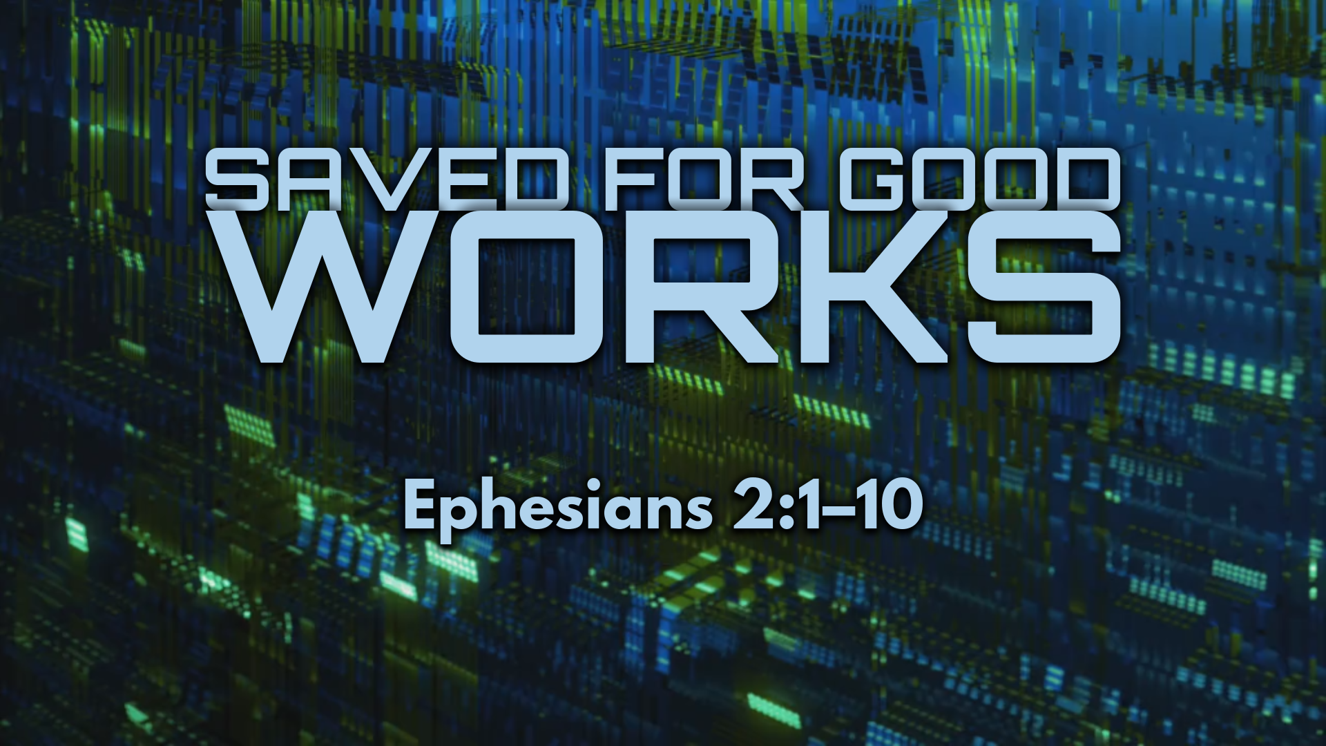 11.17.2019 - Saved for Good Works - Logos Sermons