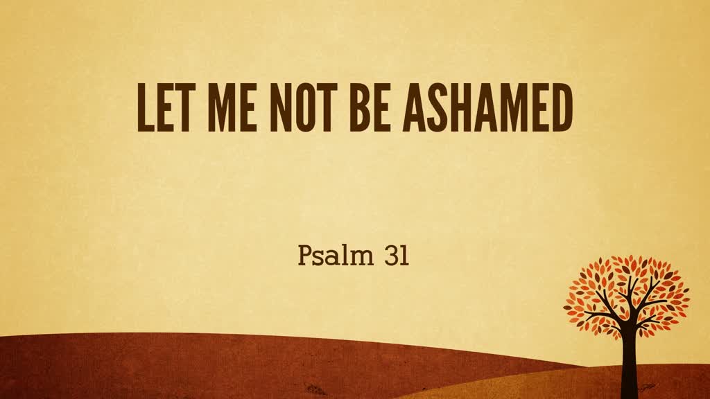 let me not be ashamed - Logos Sermons