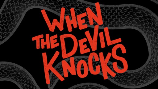 When the devil knocks - Faithlife TV