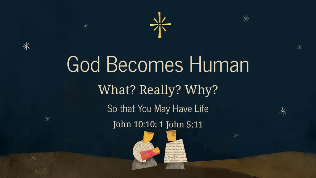 God Becomes Human - What? Really? Why? - Logos Sermons
