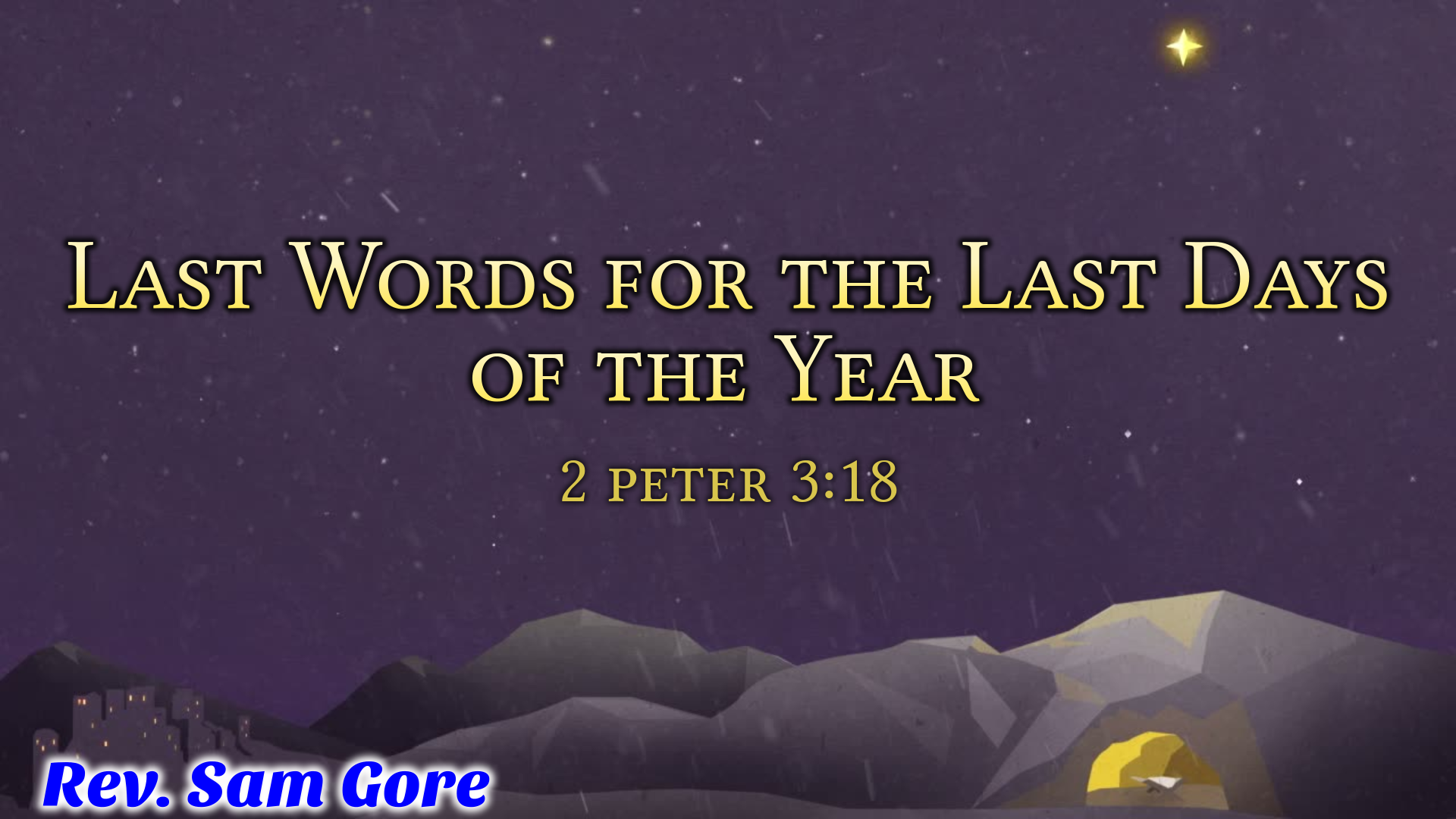 12.29.2019 - Last Words for the Last Days of the Year - Rev. Sam Gore ...