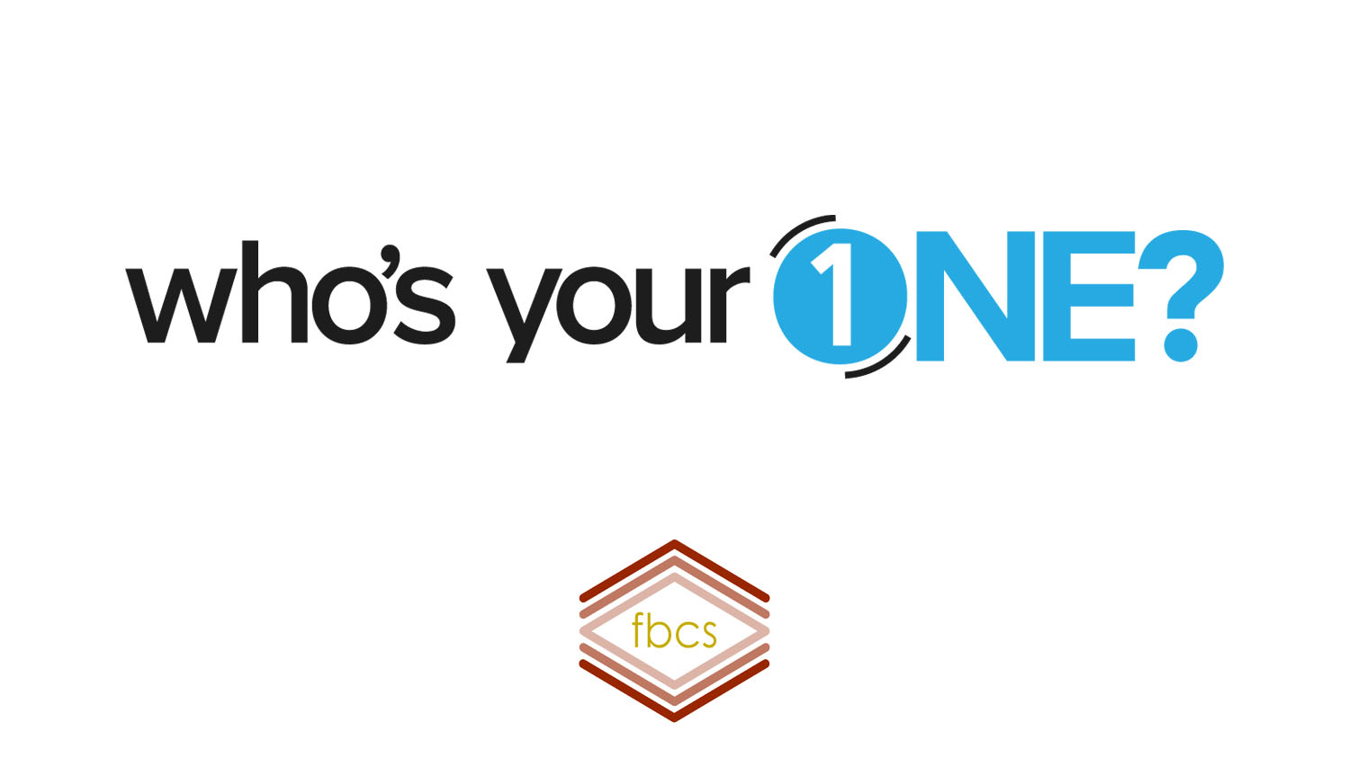 Who's Your One? - Logos Sermons