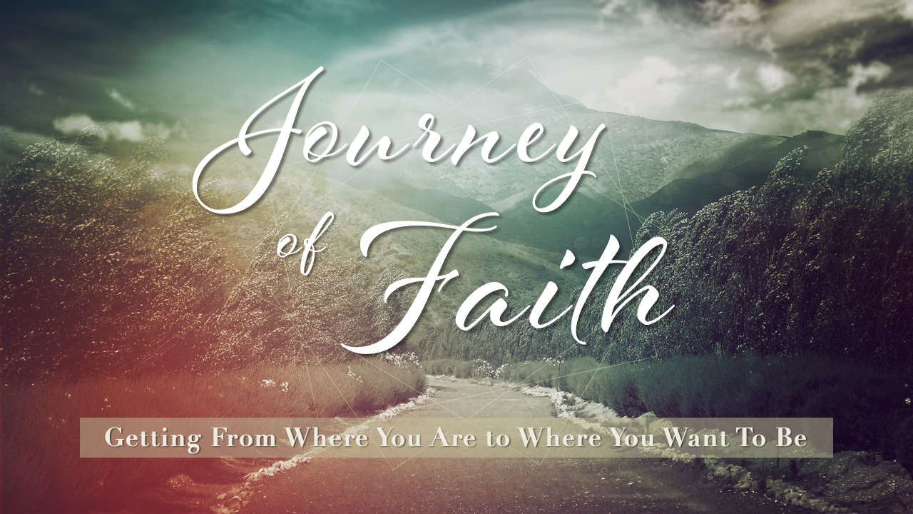 Journey of Faith - Faithlife Sermons Journey of Faith - Faithlife Sermons