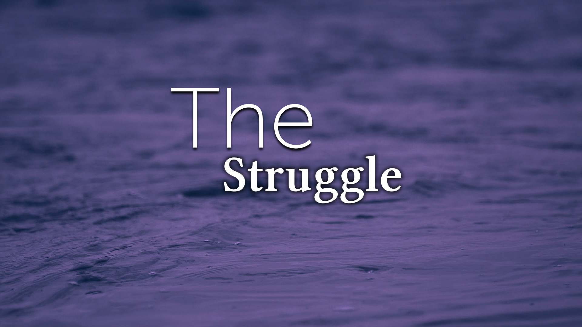The Struggle - Introduction - Logos Sermons