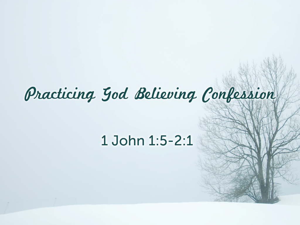 Practicing God Believing Confession - Logos Sermons