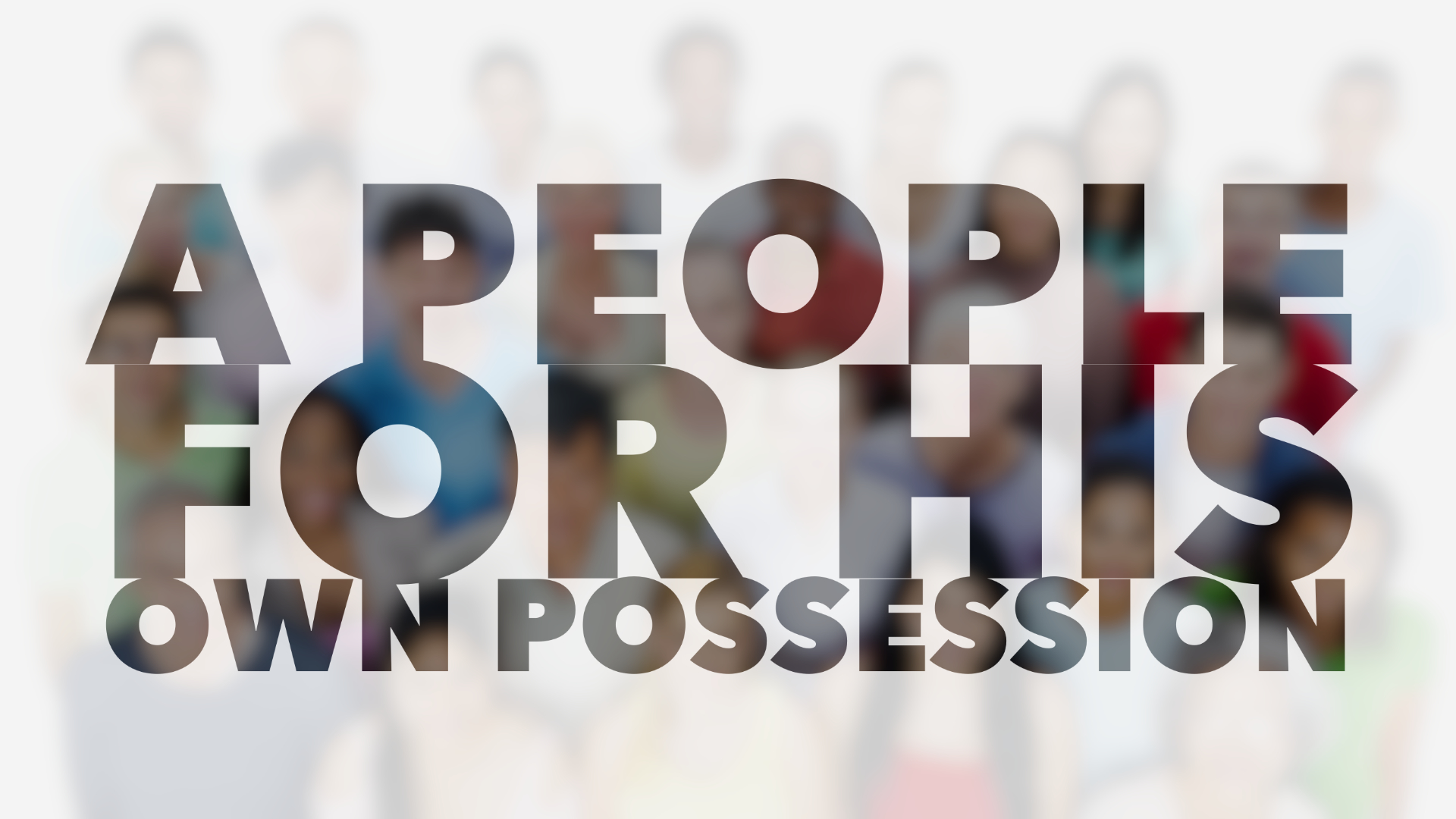 A People for His Own Possession - Logos Sermons