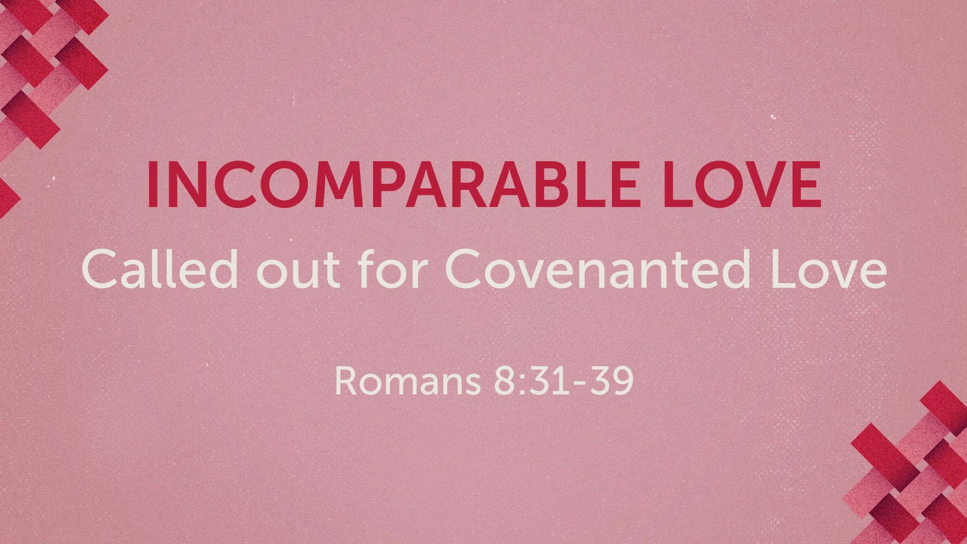 Feb 9 - Incomparable Love - Logos Sermons