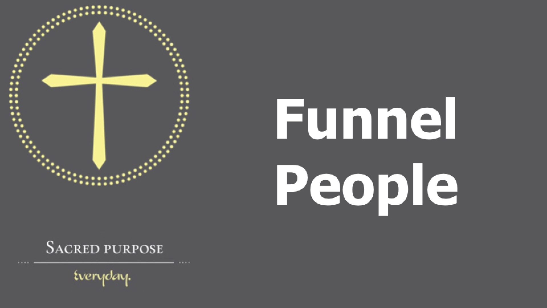 Funnel People - Logos Sermons