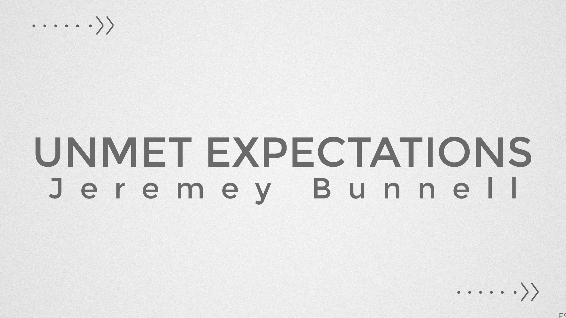 UNmet Expectations - Logos Sermons