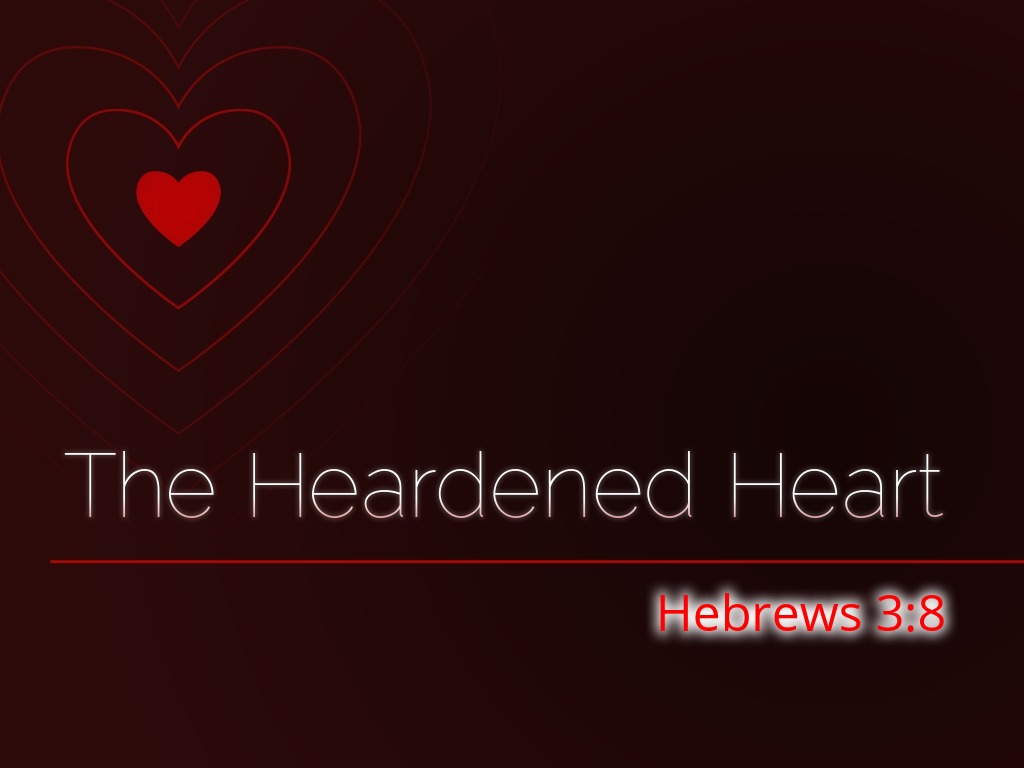A Hardened Heart - Logos Sermons