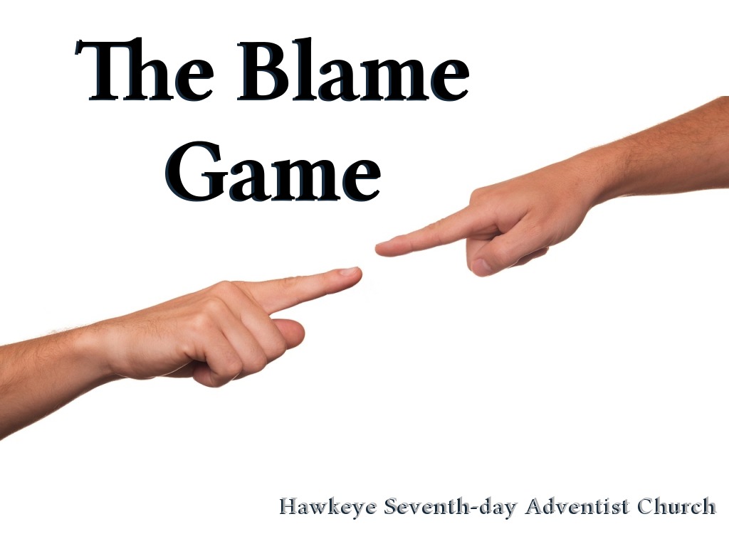 The Blame Game - Faithlife Sermons The Blame Game - Faithlife Sermons