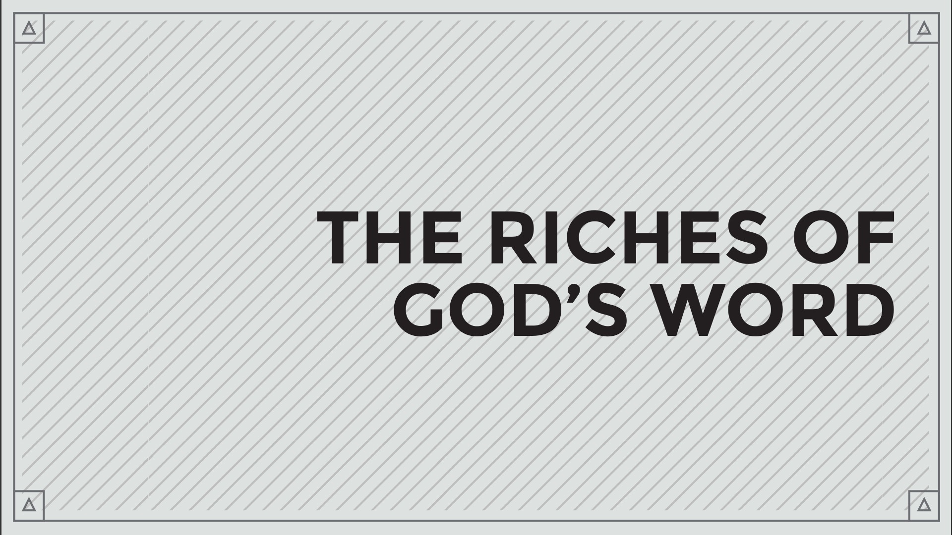 The Riches of God's Word - Logos Sermons