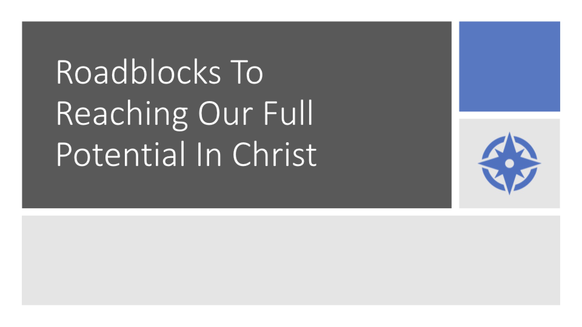 Roadblocks To Reaching Our Full Potential In Christ - Logos Sermons