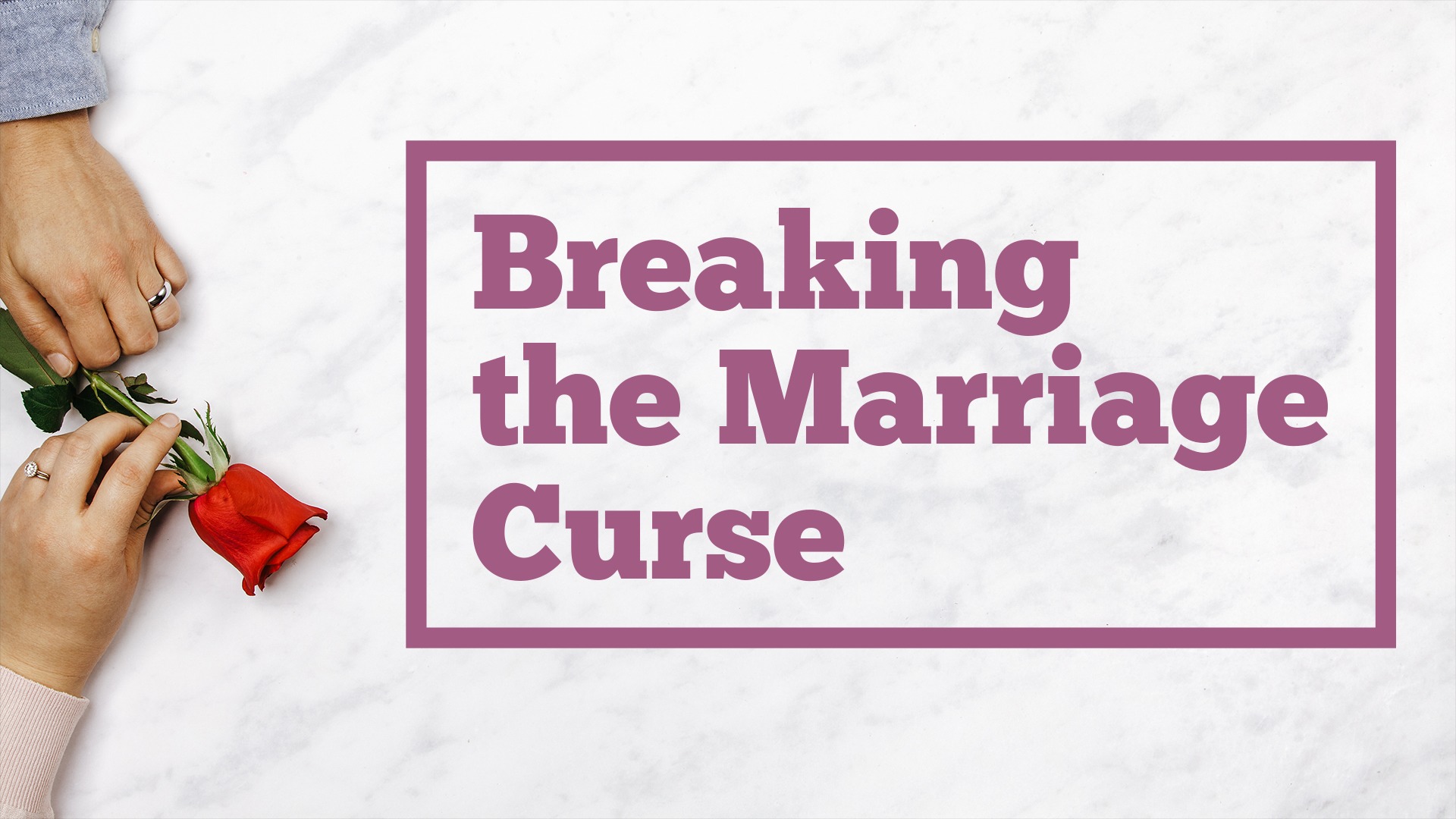 Breaking the Marriage Curse - Faithlife Sermons Breaking the Marriage Curse - Faithlife Sermons
