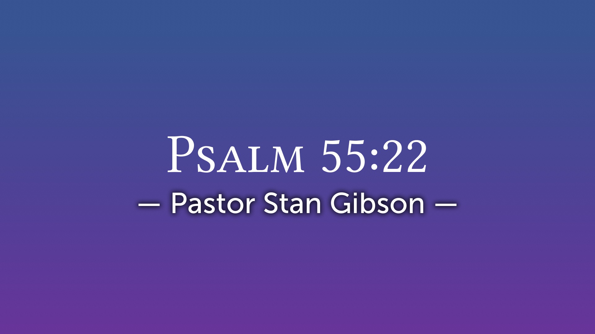 Psalm 55 22 Faithlife Sermons psalm-55-22-faithlife-sermons