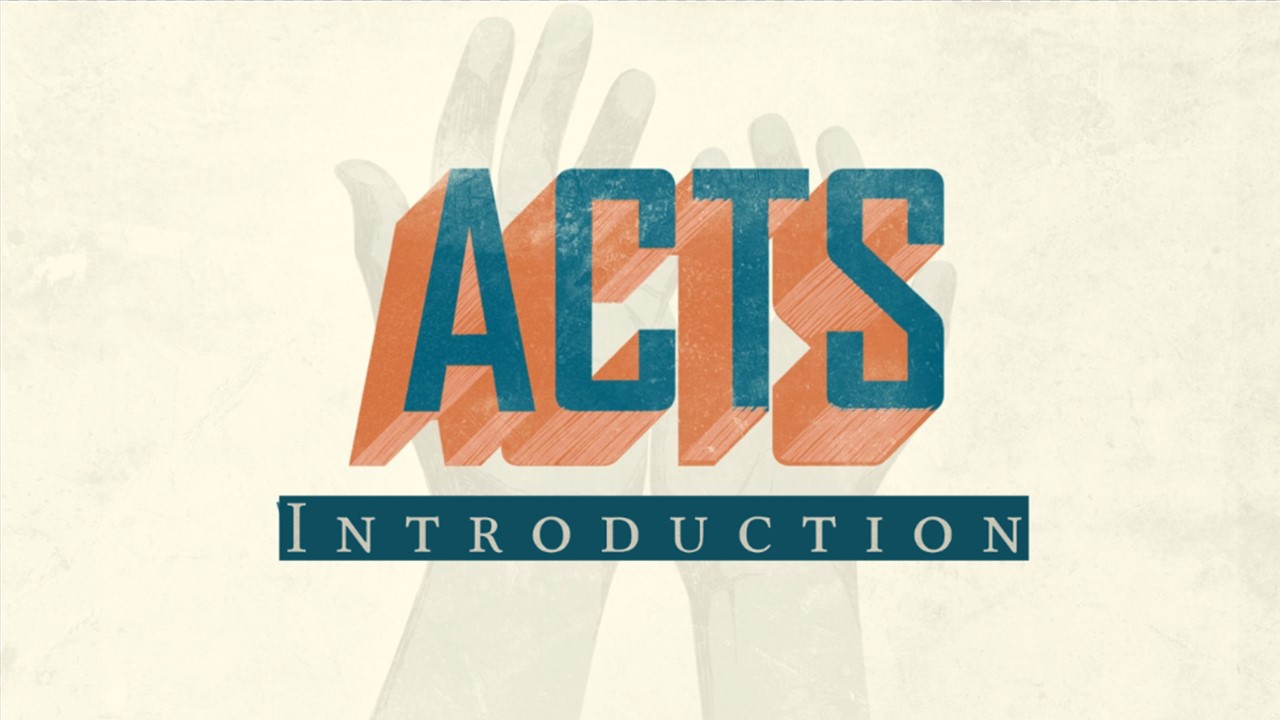 Acts: Introduction - Logos Sermons