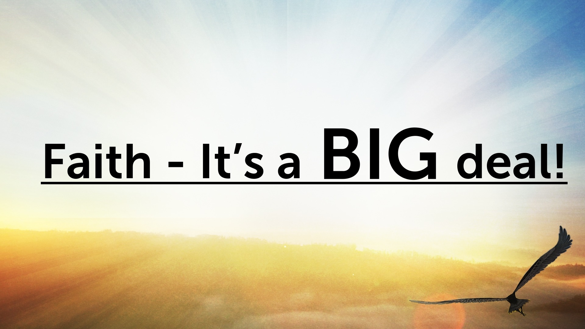 Faith - It's a BIG deal! - Logos Sermons