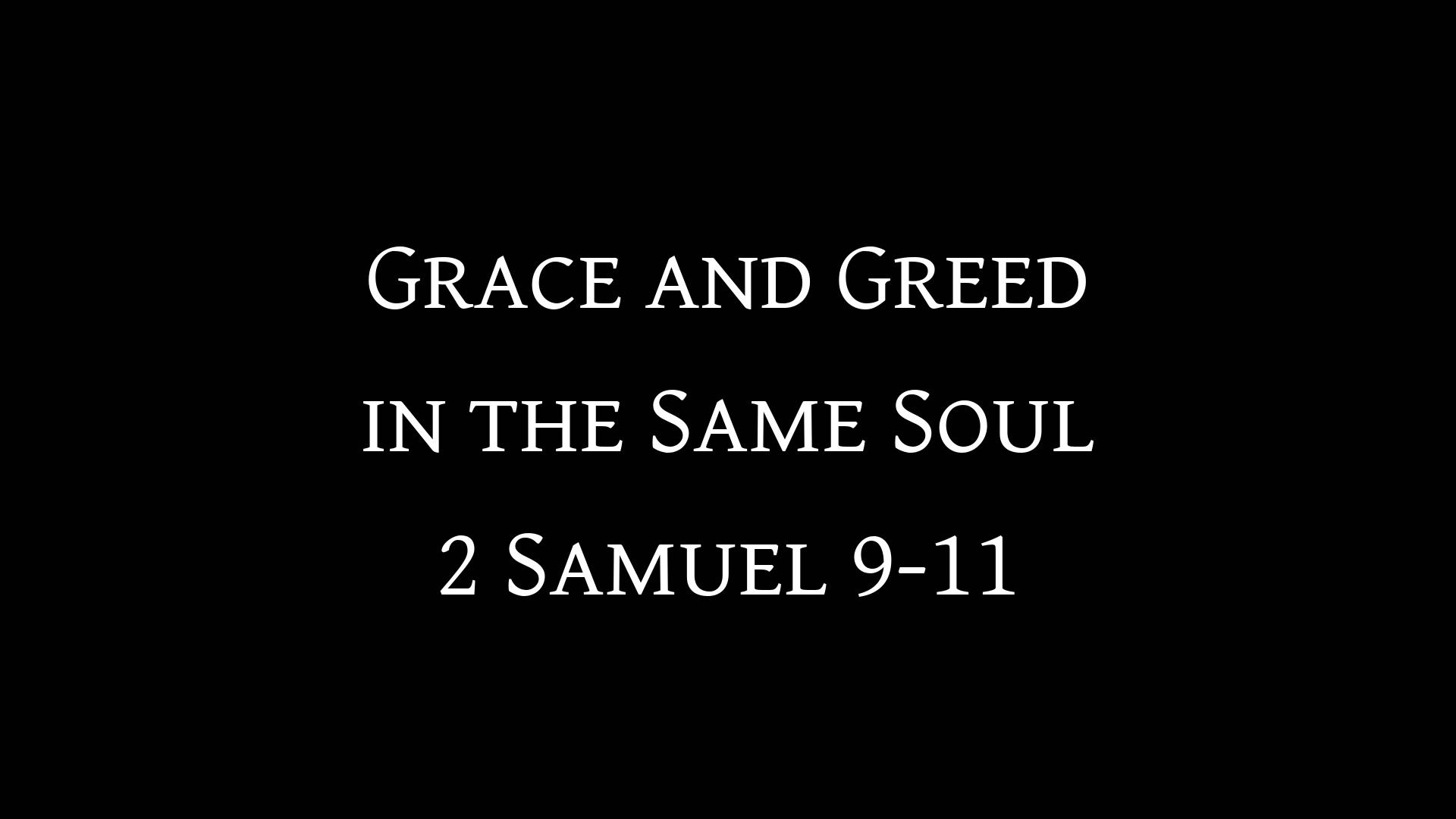 Grace And Greed In The Same Soul Part 1 Logos Sermons