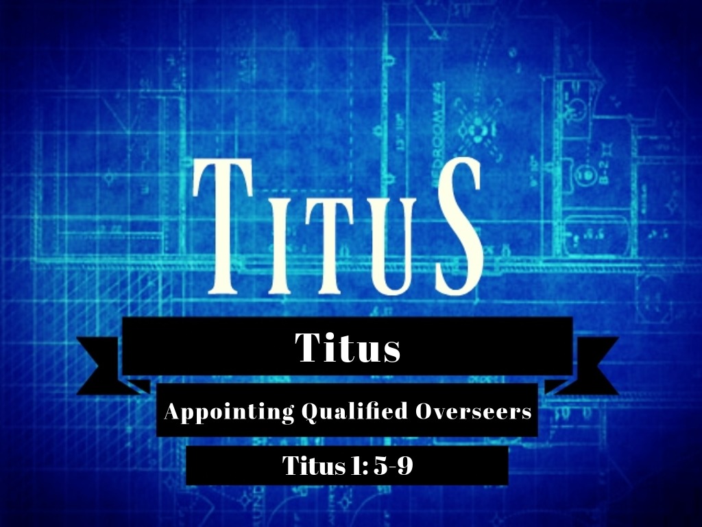 Appointing Qualified Overseers - Logos Sermons