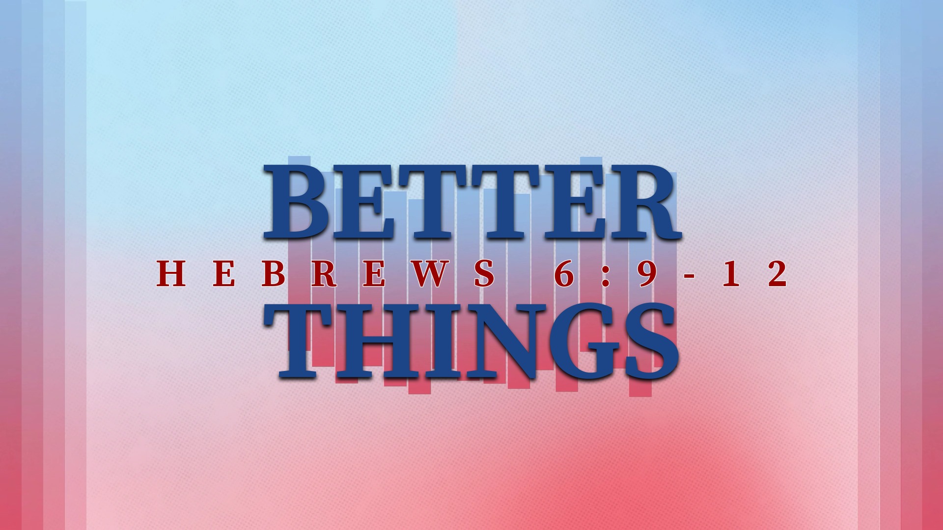 506 - Better Things - Logos Sermons