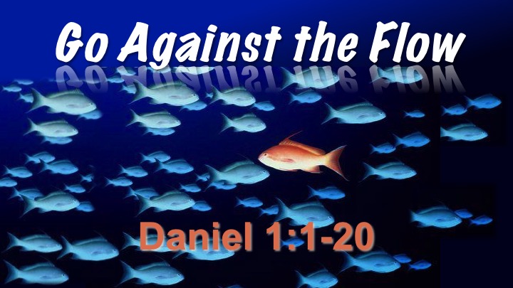 Go Against The Flow - Logos Sermons