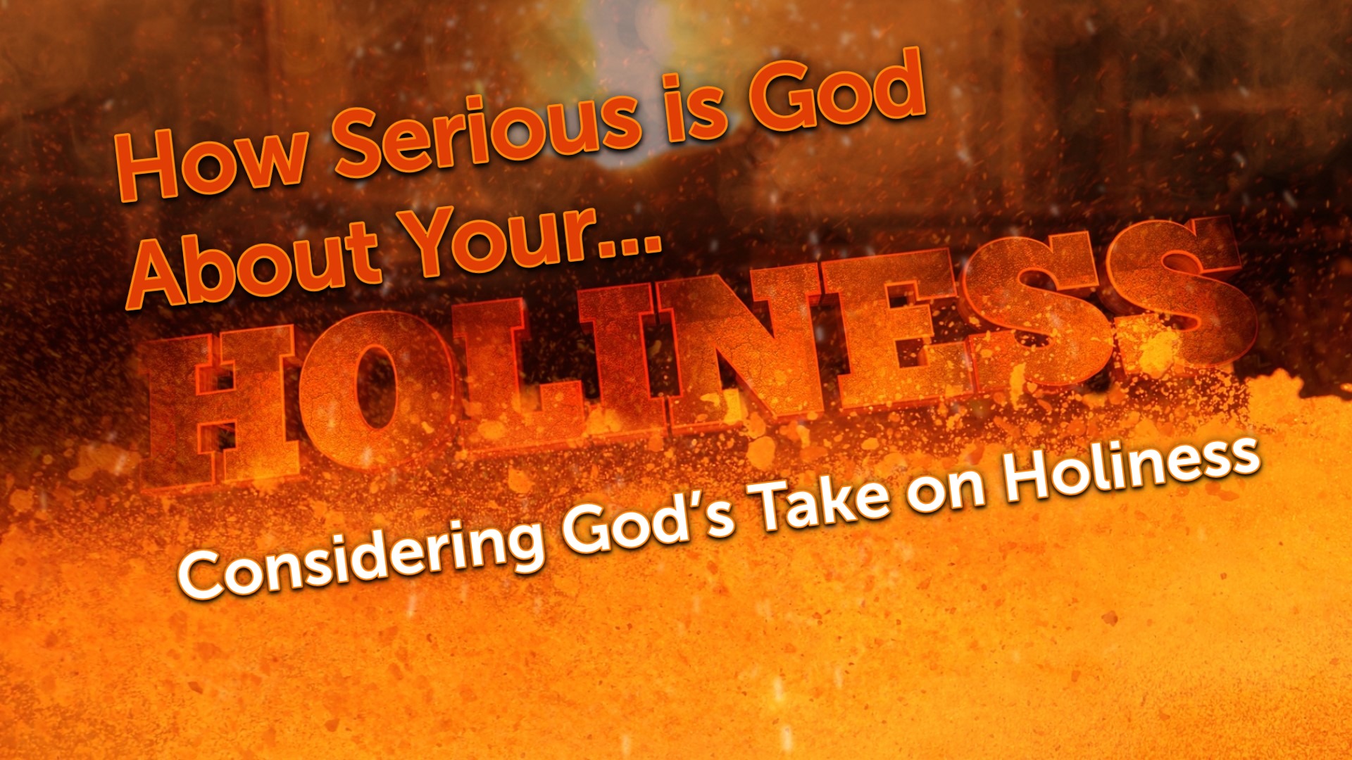 How Serious is God About Your Holiness? - Considering God's Take on ...