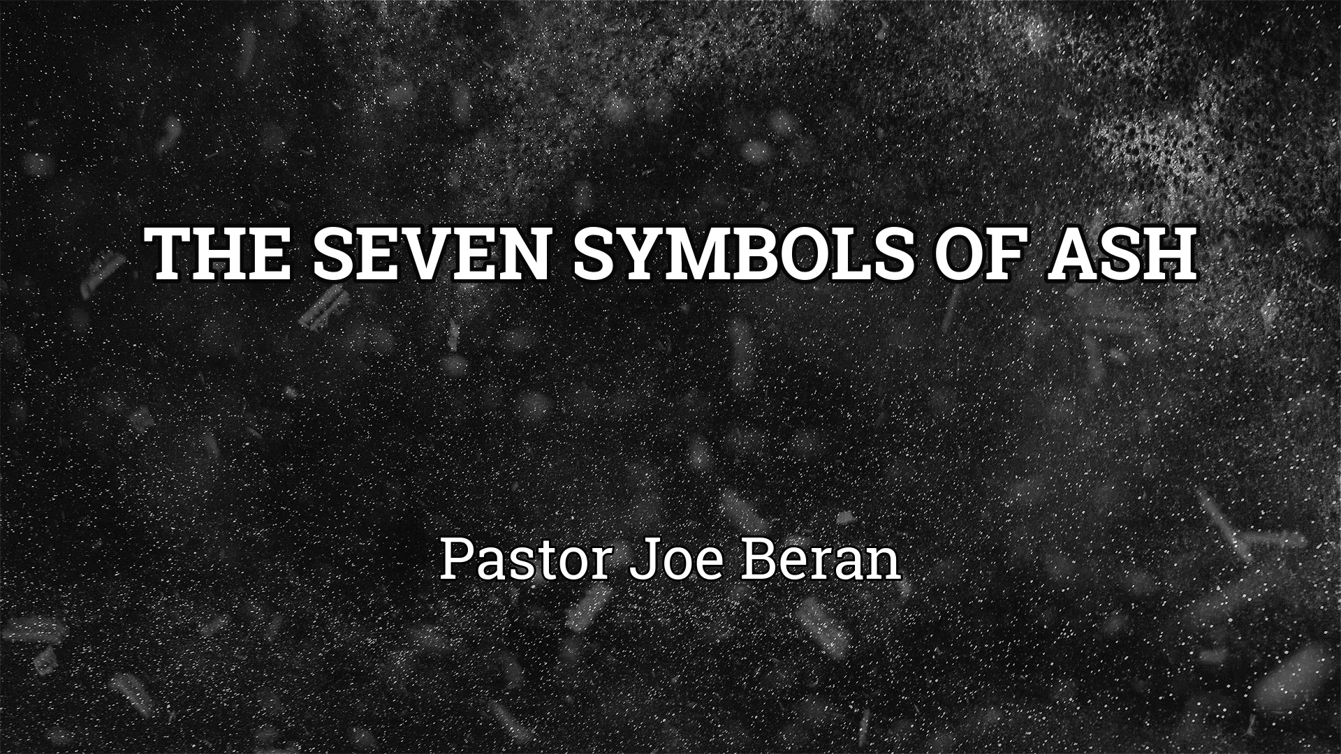 The Seven Symbols of Ash - Logos Sermons