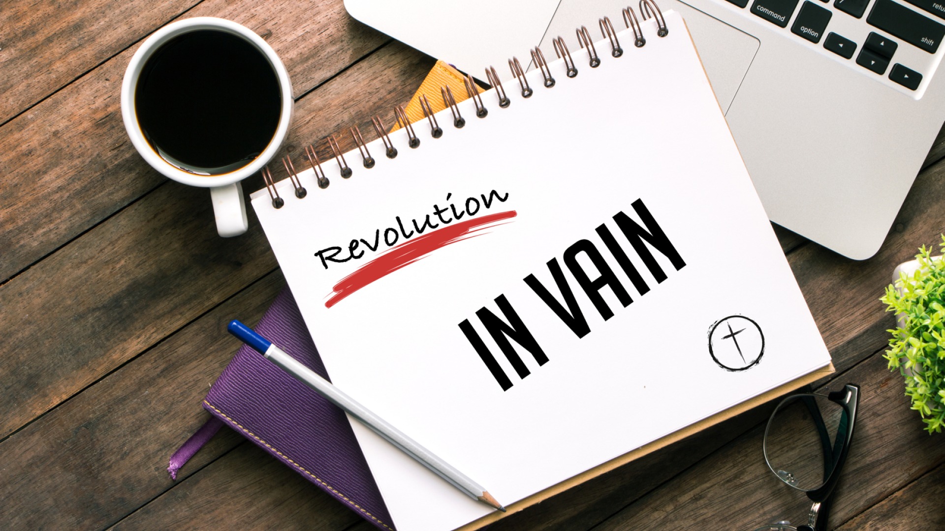 Revolution : In Vain - Logos Sermons