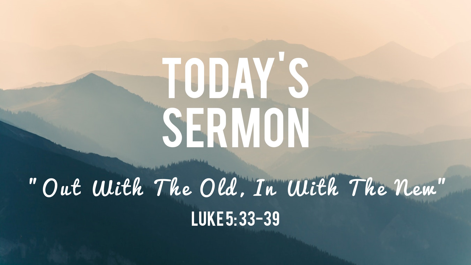 "Out With The Old, In With The New" - Luke 5: 33-39 - Logos Sermons