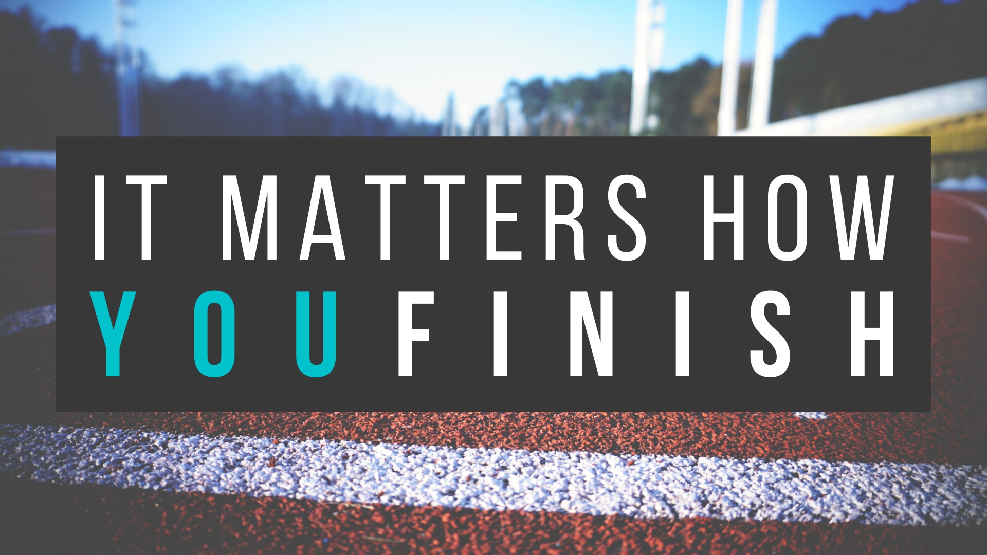 It Matters How You Finish - Logos Sermons