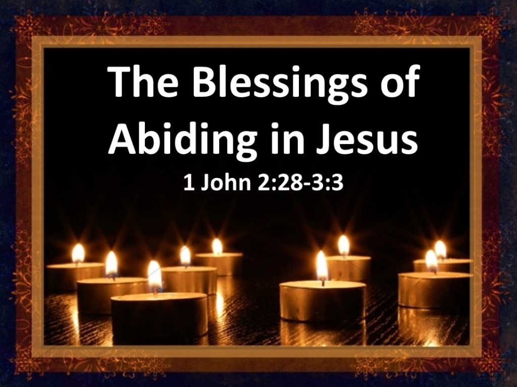 Blessings of Abiding in Jesus - Logos Sermons
