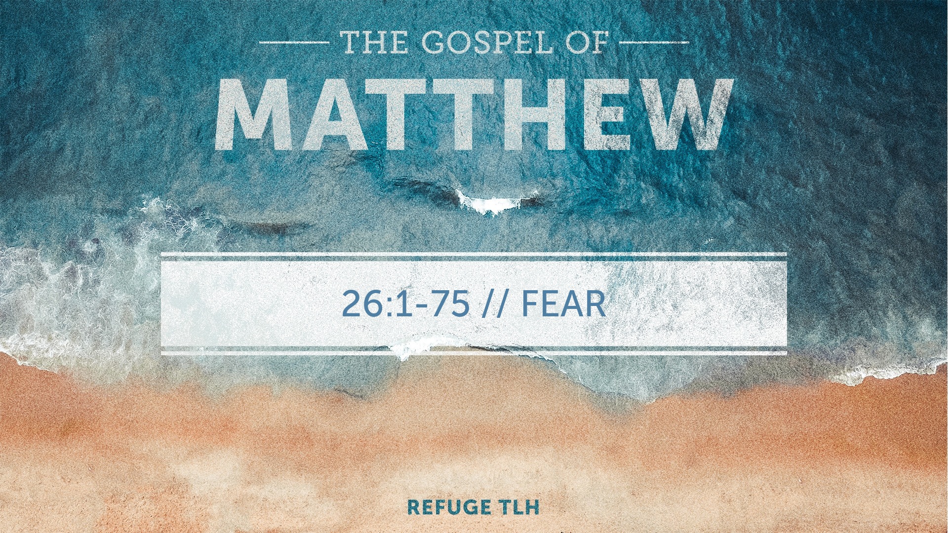 Matthew 26:1-75 // FEAR - Logos Sermons