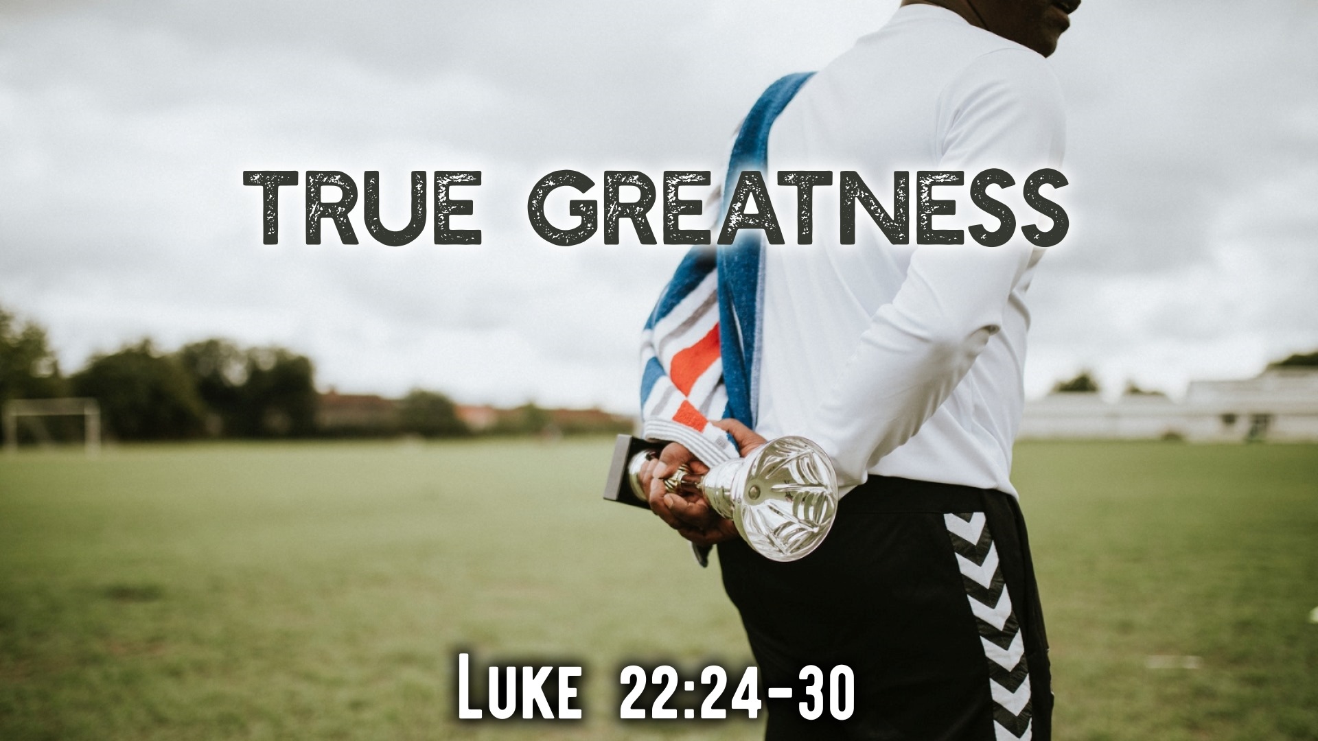 True Greatness - Logos Sermons