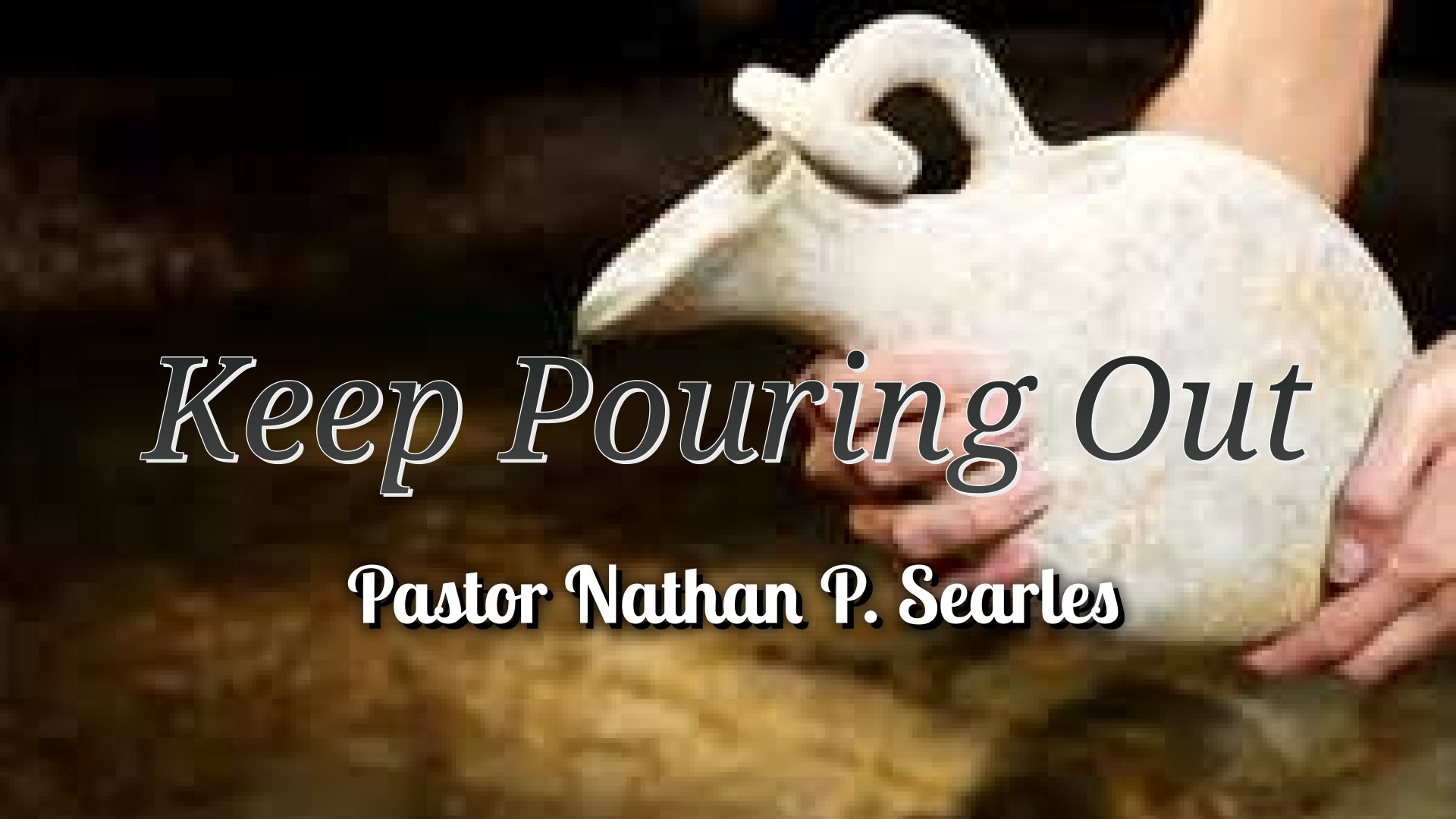 Keep Pouring - Logos Sermons