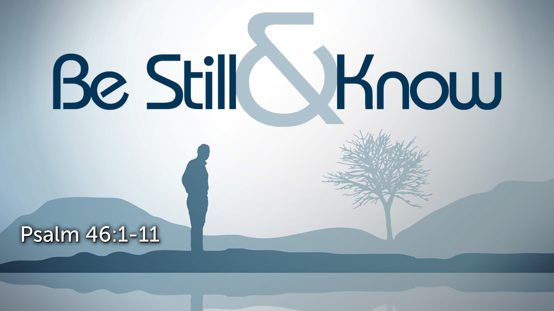Be Still And Know Psalm 46 1 11 Faithlife Sermons be-still-and-know-psalm-46-1-11-faithlife-sermons