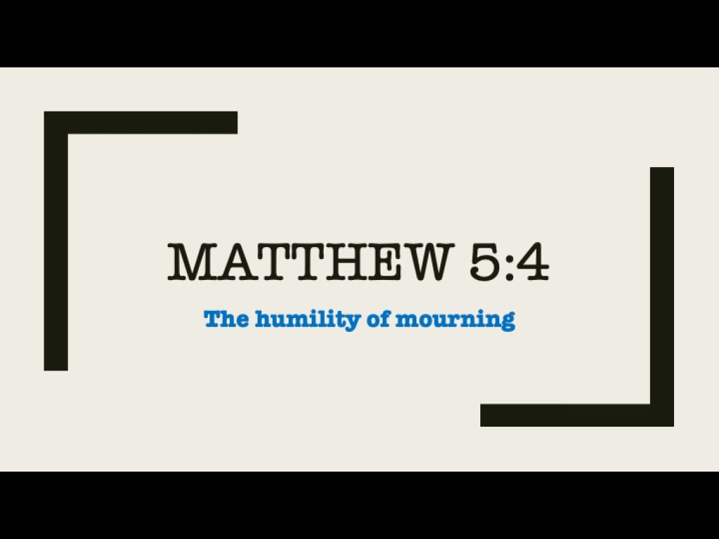 The Humility of Mourning - Logos Sermons