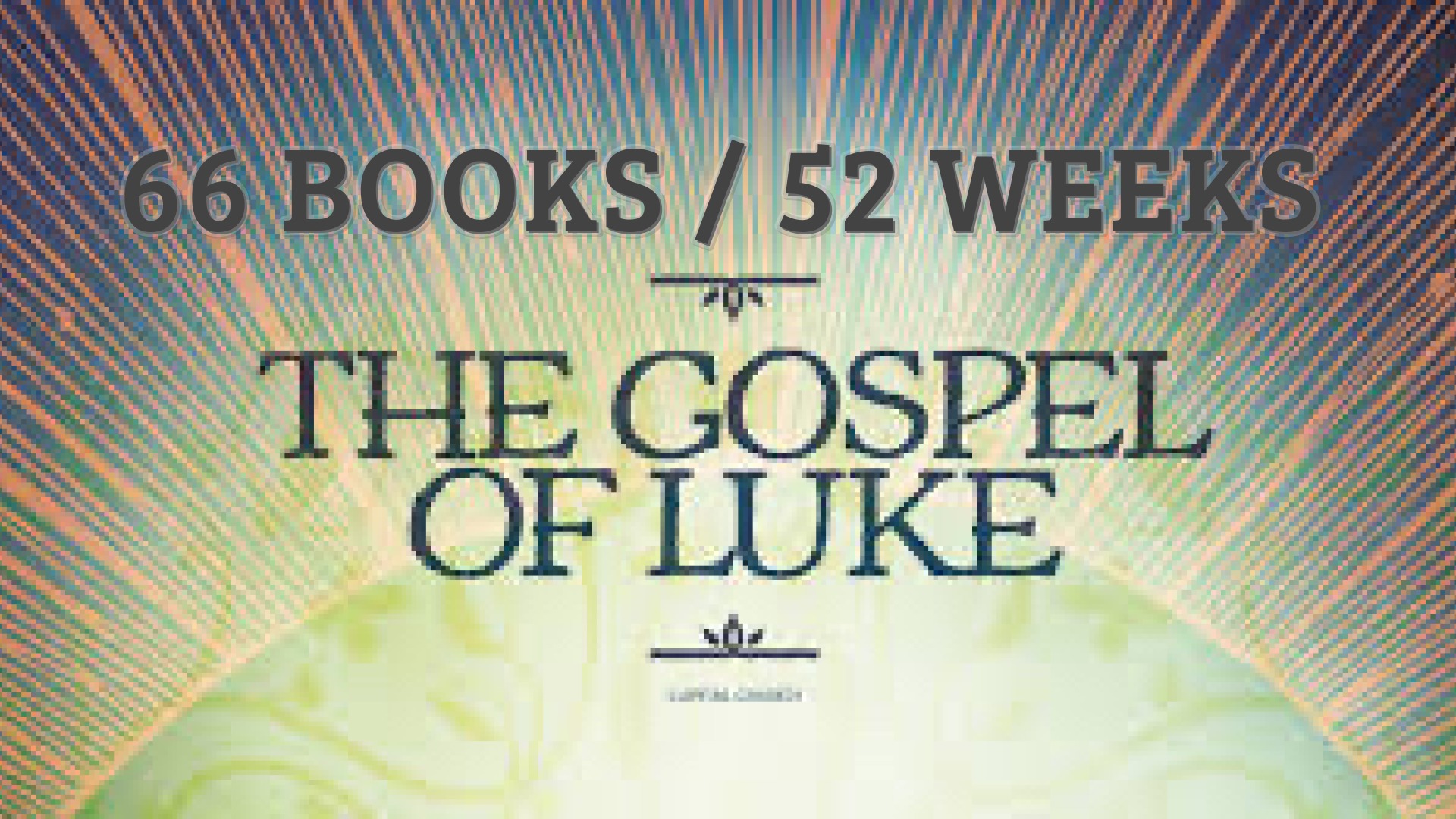 66/52 - Week 8 Luke - Logos Sermons