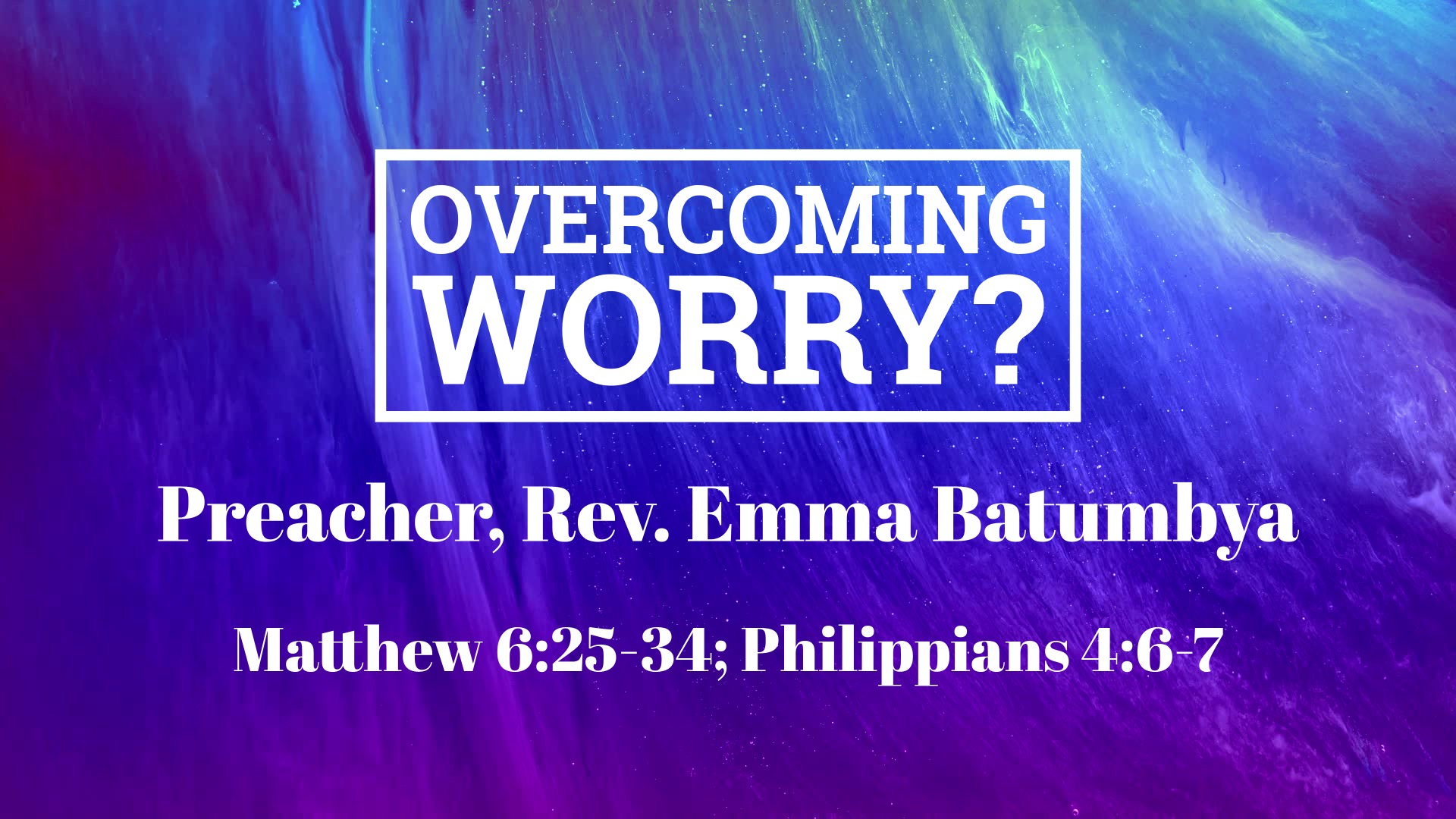 2020 March 15 Overcoming worry - Logos Sermons