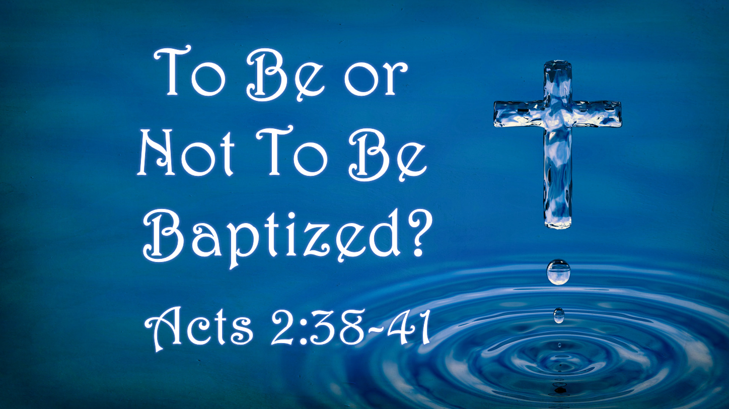 To Be Or Not To Be Baptized? - Logos Sermons