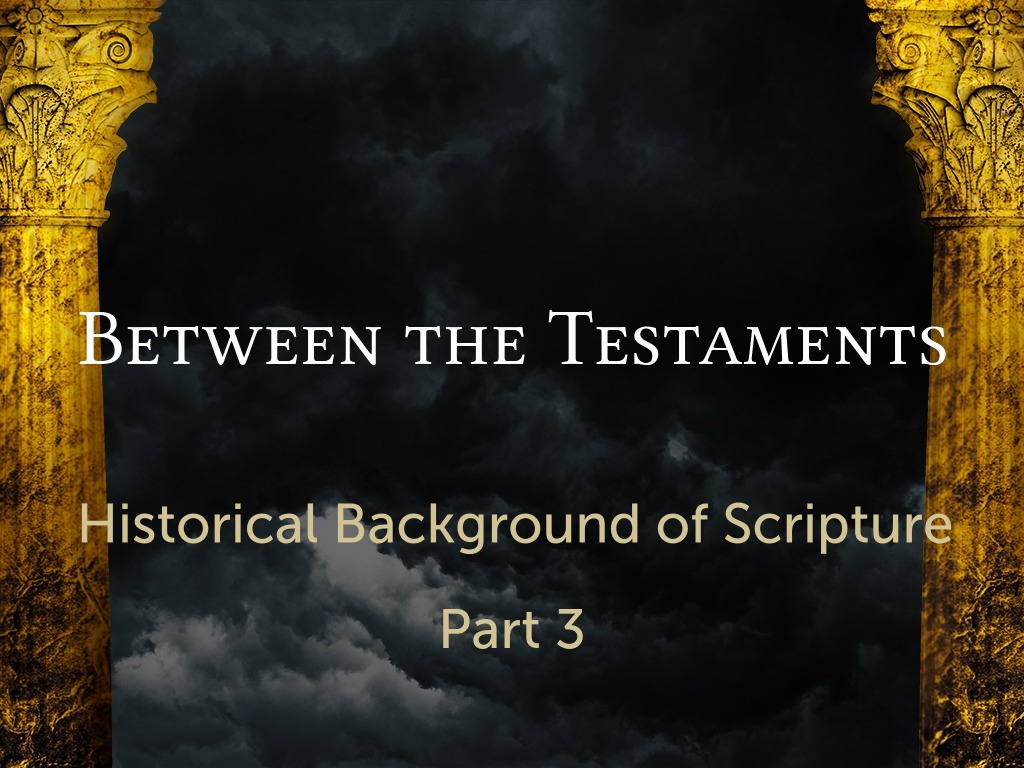 Between the Testaments - Logos Sermons Between the Testaments - Logos Sermons