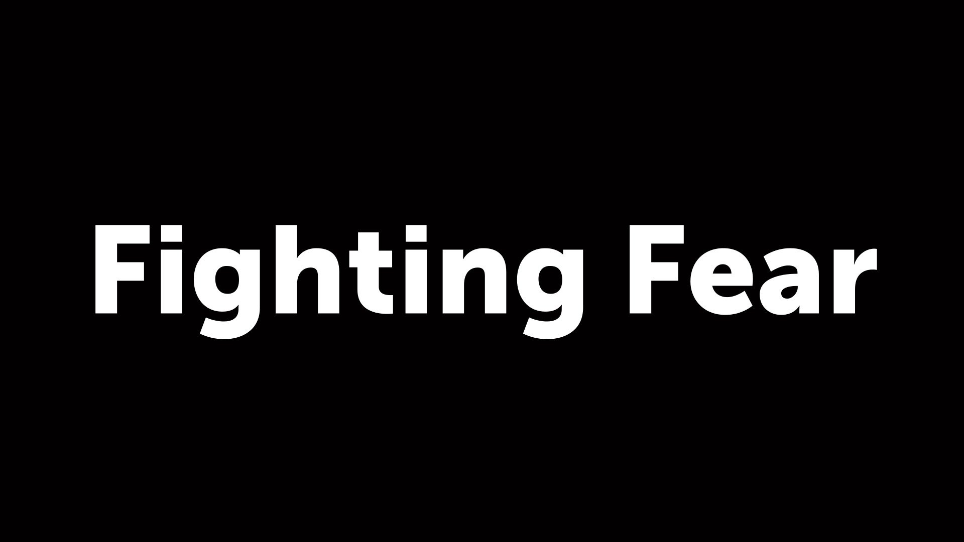 Fighting Fear - Logos Sermons