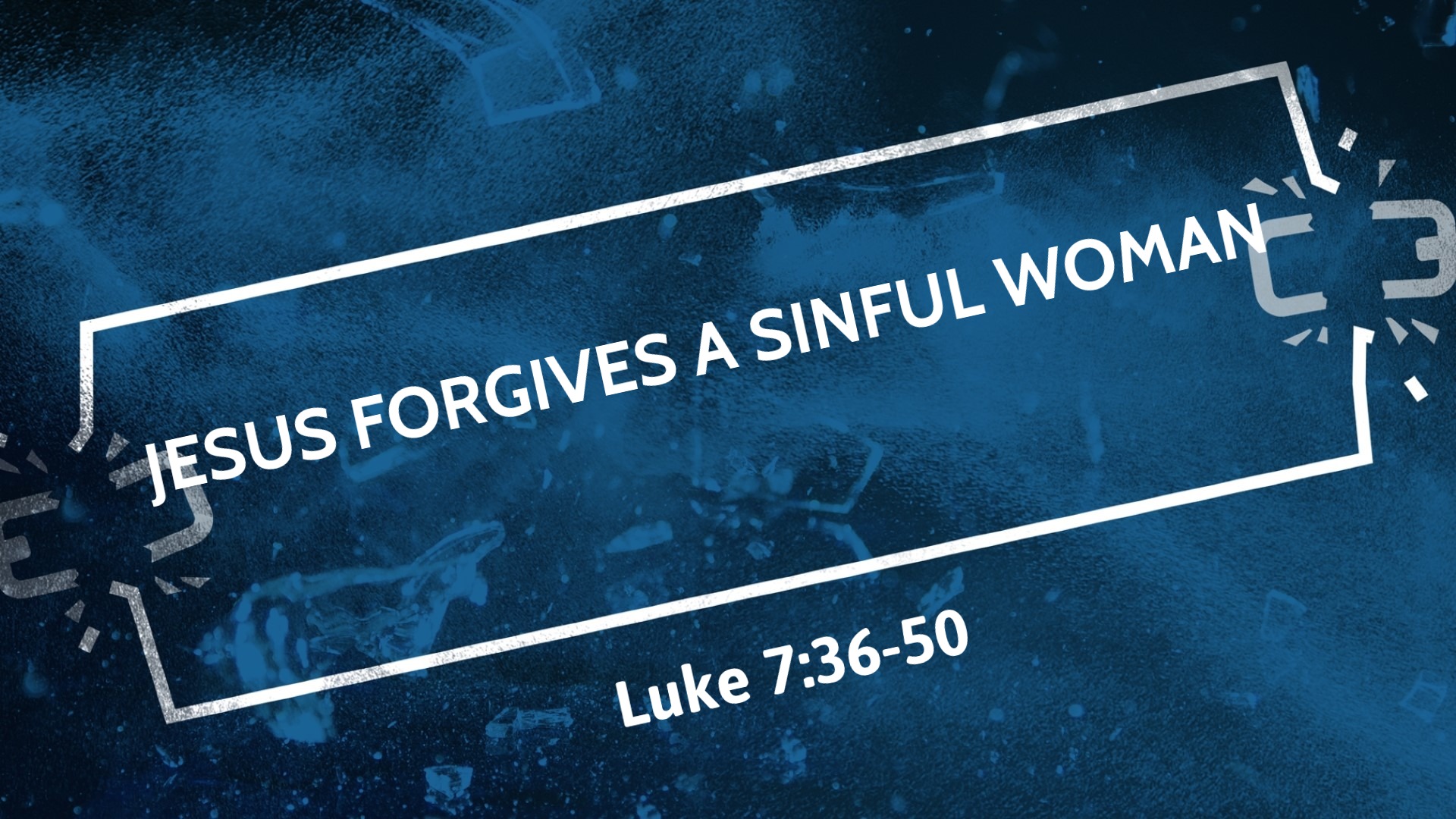 Jesus Forgives A Sinful Woman Logos Sermons