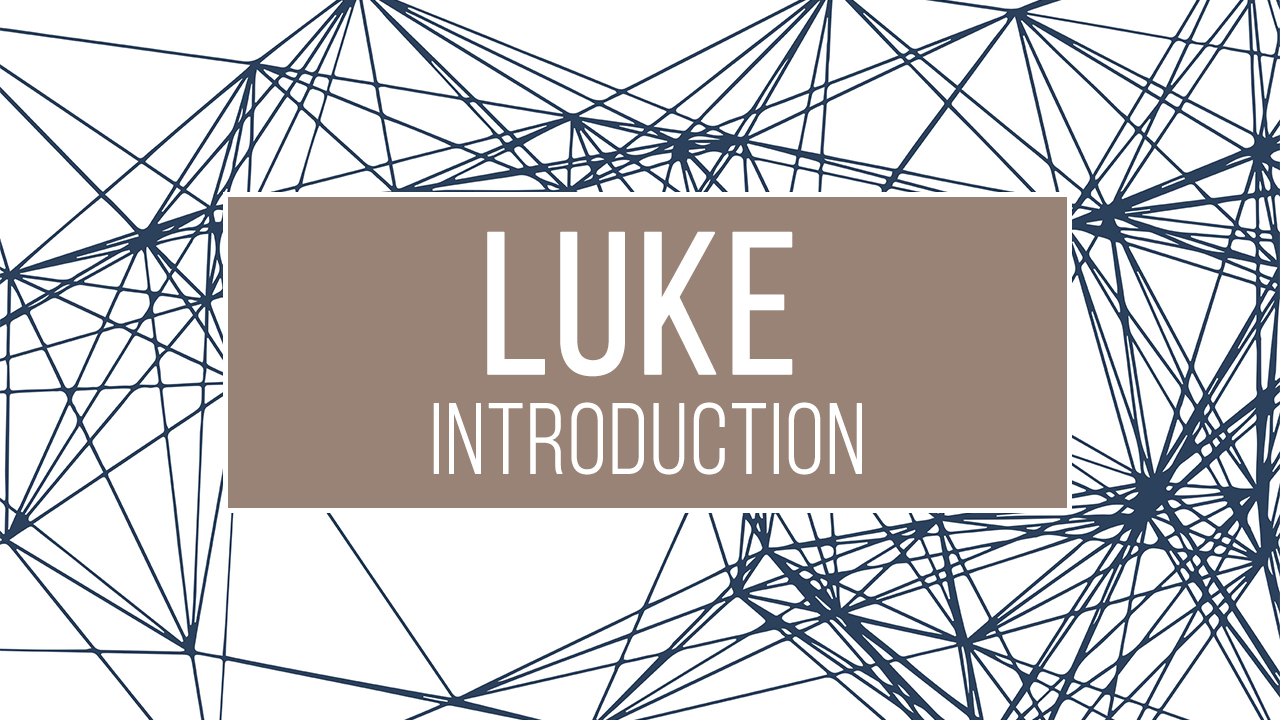 Luke - Introduction - Logos Sermons