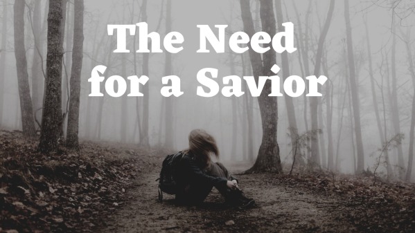 The Need for a Savior - Logos Sermons