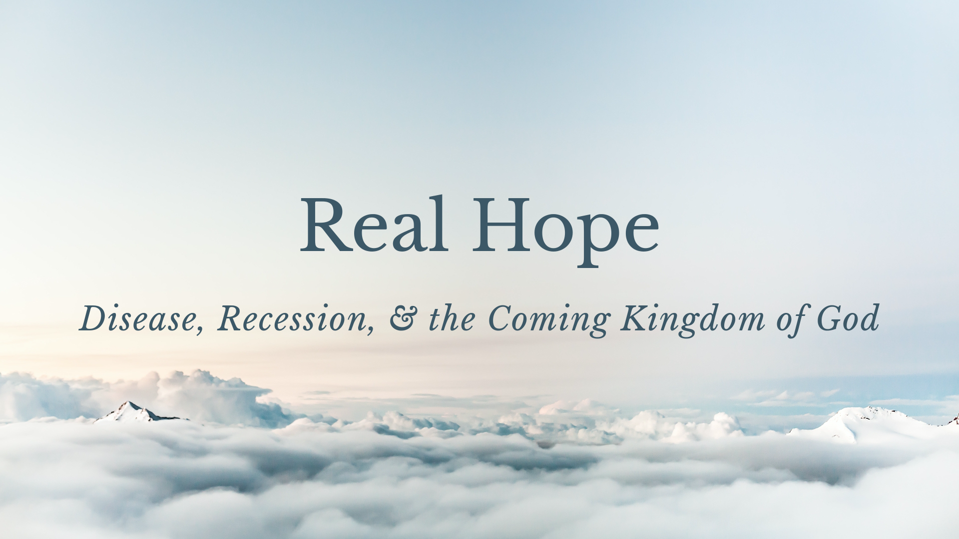 Real Hope: Disease, Recession, & the Coming Kingdom of God - Logos Sermons